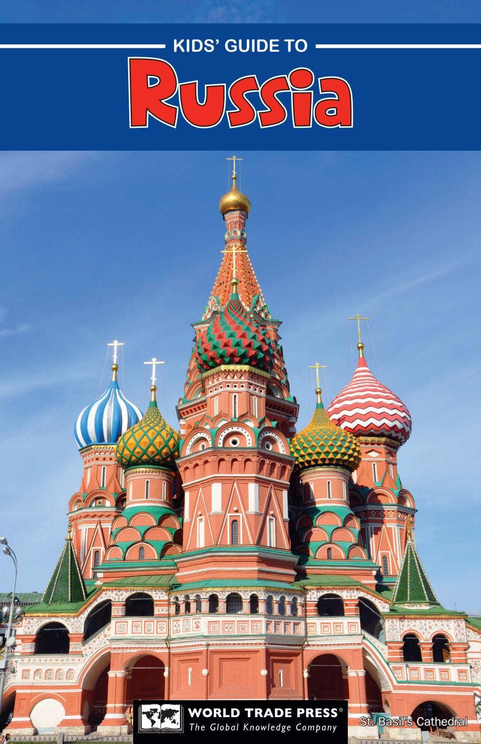 Kid's Guide to Russia by worldtradepresss - Issuu