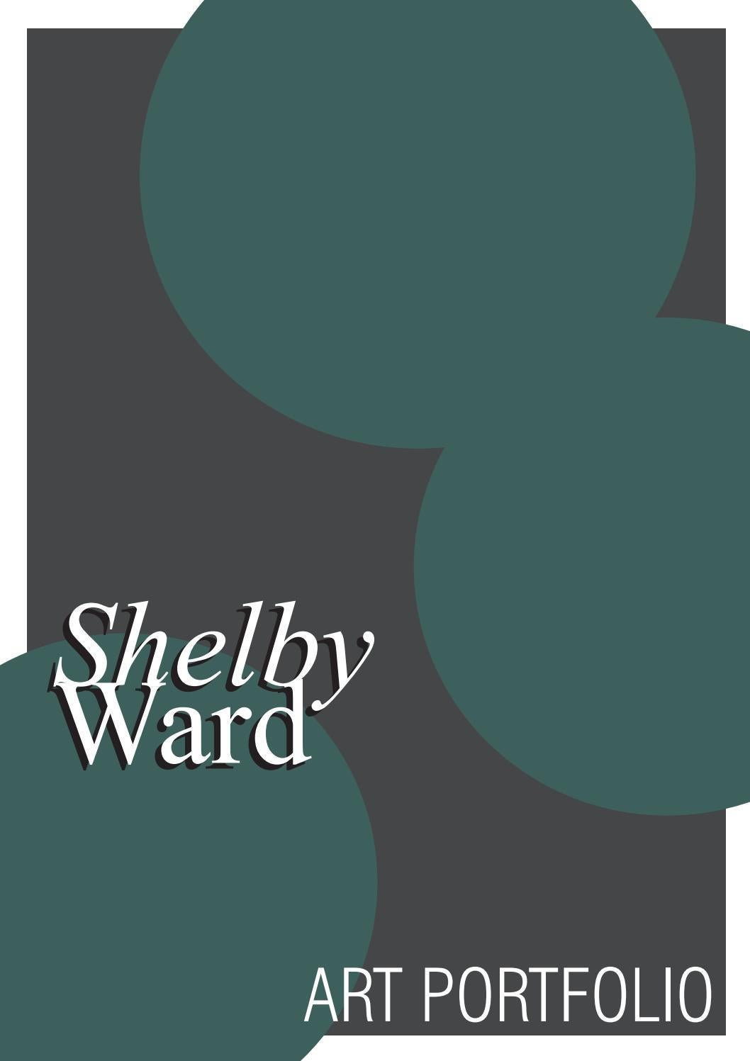 ART PORTFOLIO by Shelby Anne Ward - Issuu