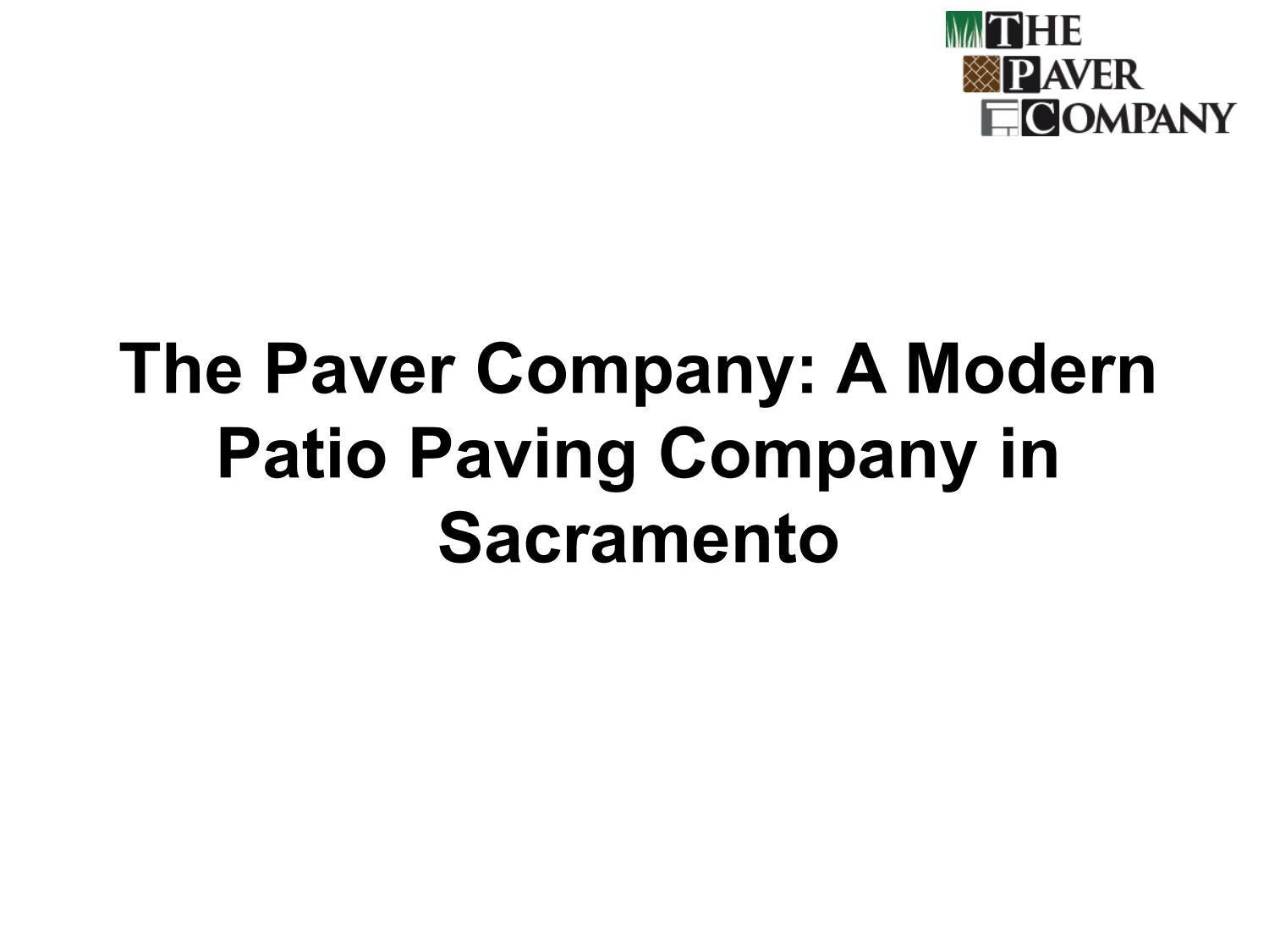 The Paver Company A Modern Patio Paving Company In Sacramento converted the-paver-company-a-modern-patio-paving-company-in-sacramento-converted