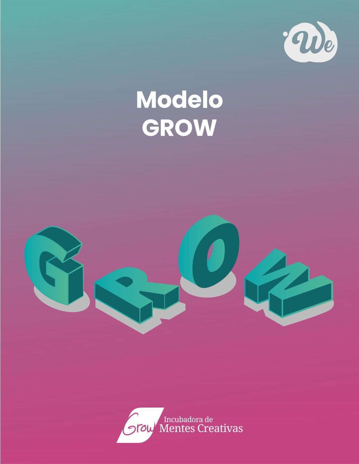 ModeloGrowWe by GROW INCUBADORA DE MENTES CREATIVAS - Issuu