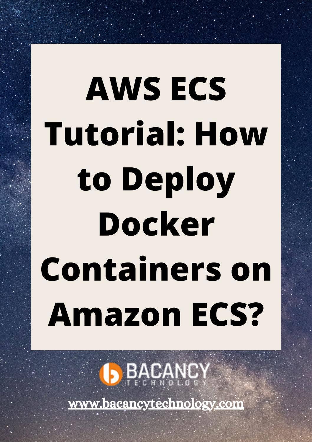 Aws Ecs Tutorial How To Deploy Docker Containers On Amazon Ecs By Bacancy Technology Issuu