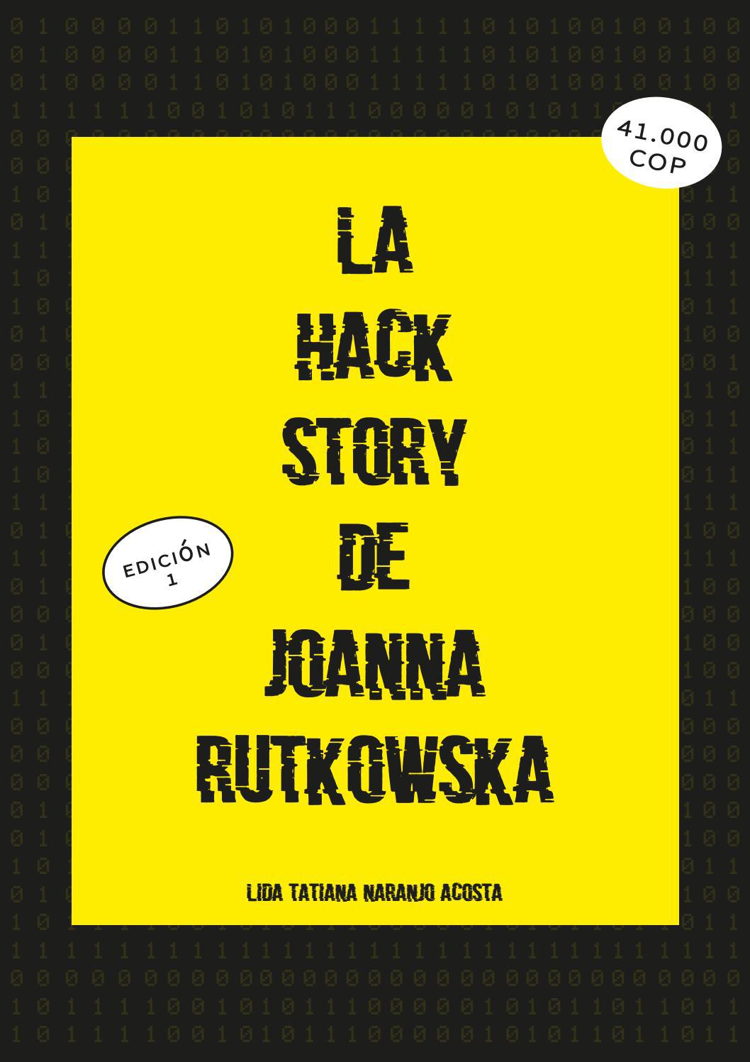 La Hack Story de Joanna Rutkowska by lidanaranjo15 - Issuu