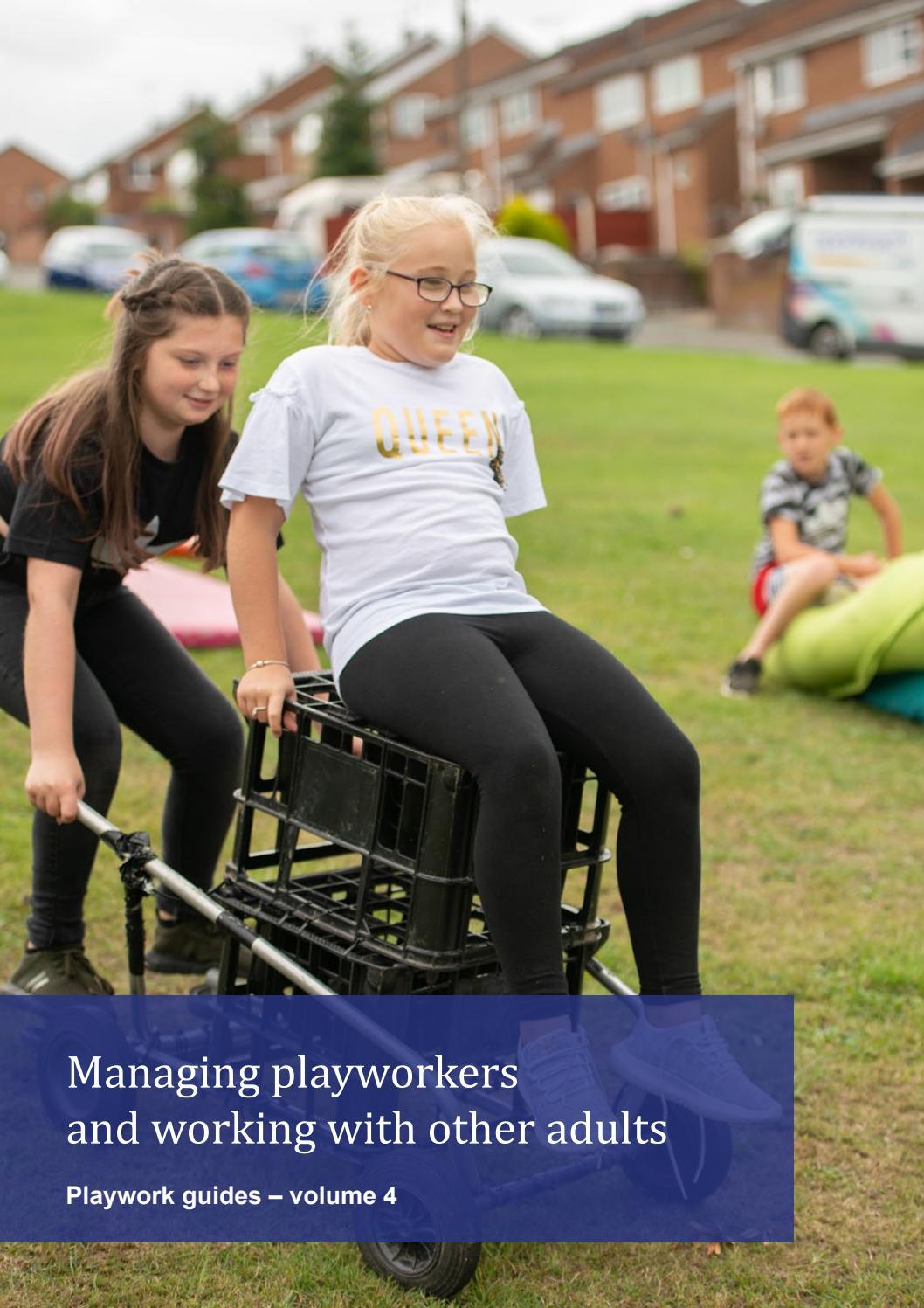 Managing playworkers and working with other adults by Play Wales - Issuu