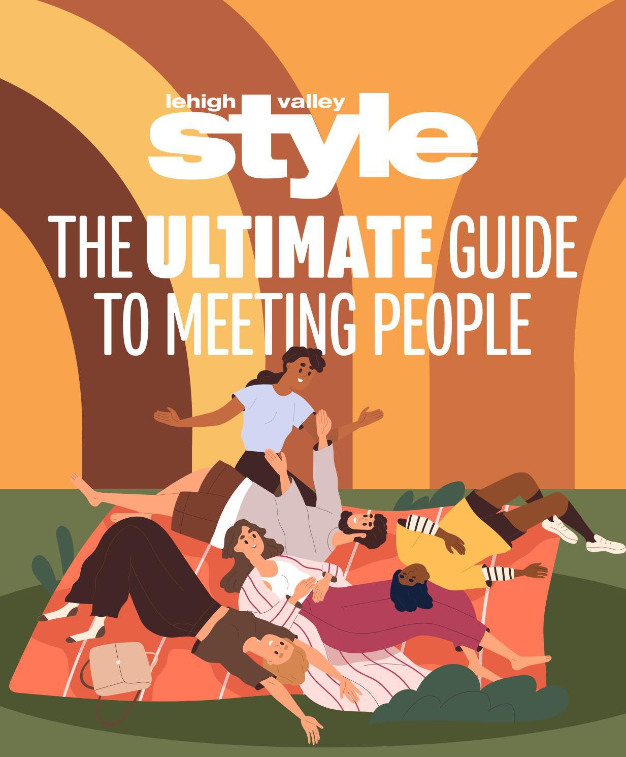 Lehigh Valley Style | The Ultimate Guide to Meeting People by ...
