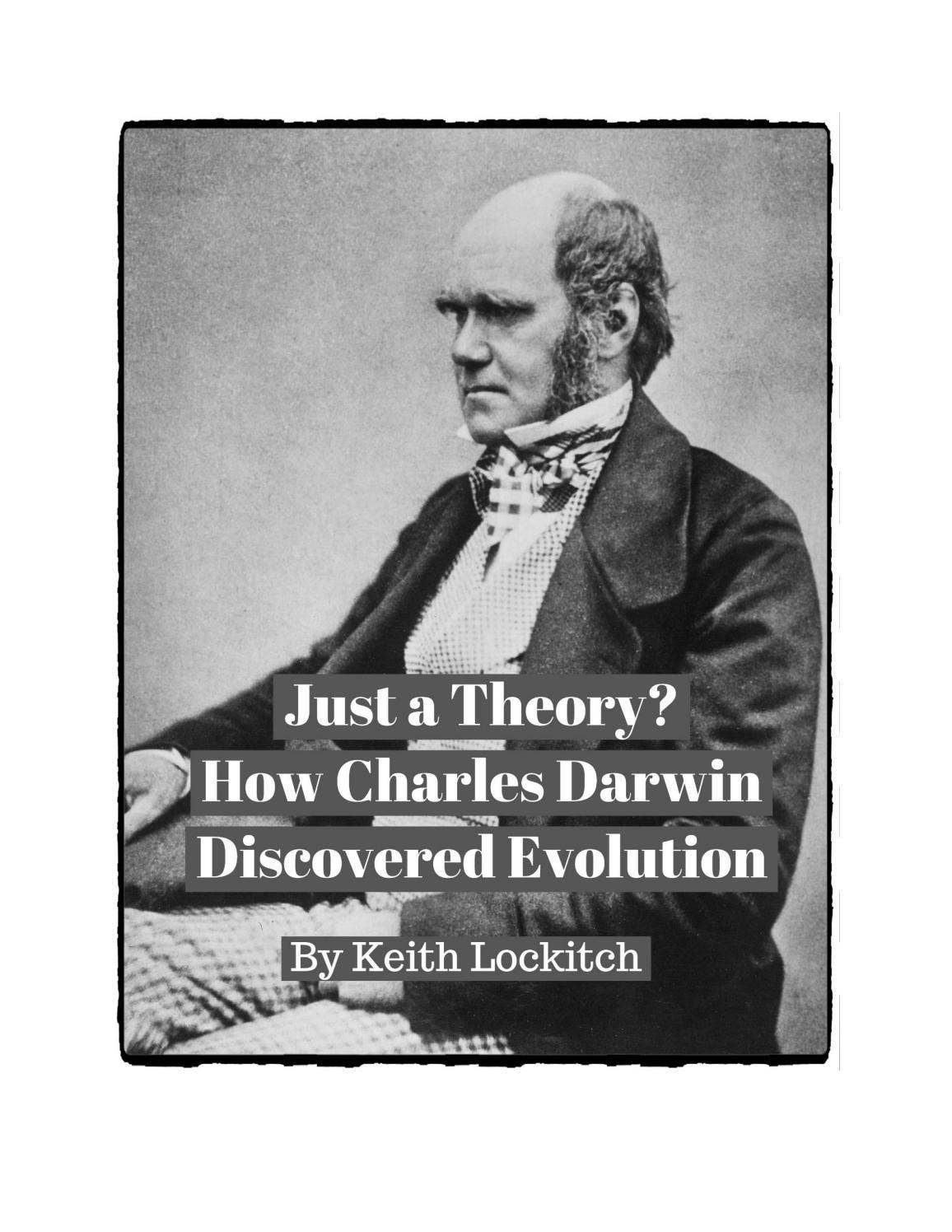 Just a Theory? How Charles Darwin Discovered Evolution by ...