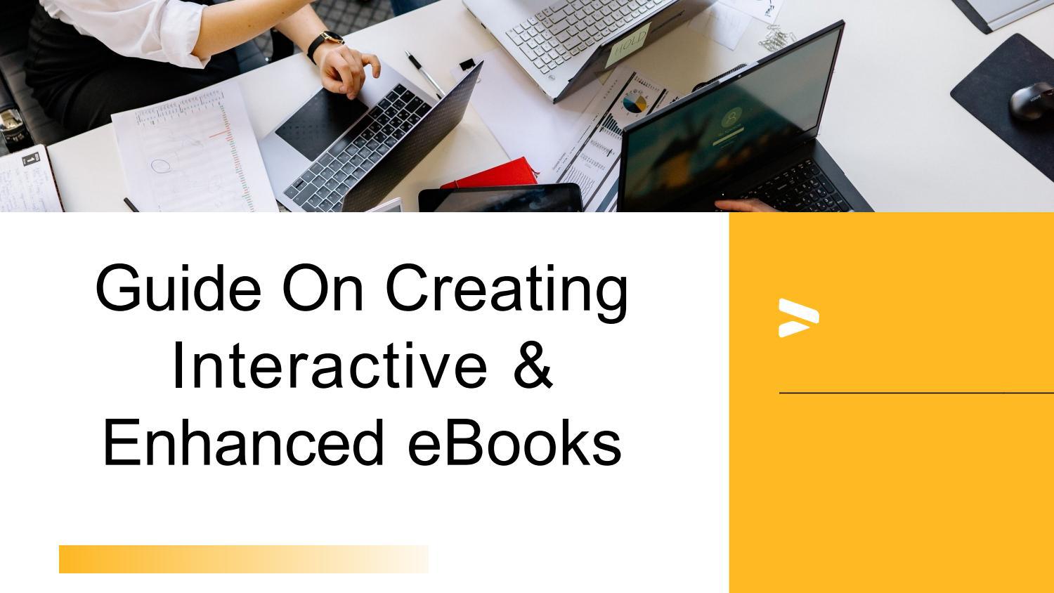 How To Create an Interactive and Enhanced eBooks? by Mike Wilsonn - Issuu