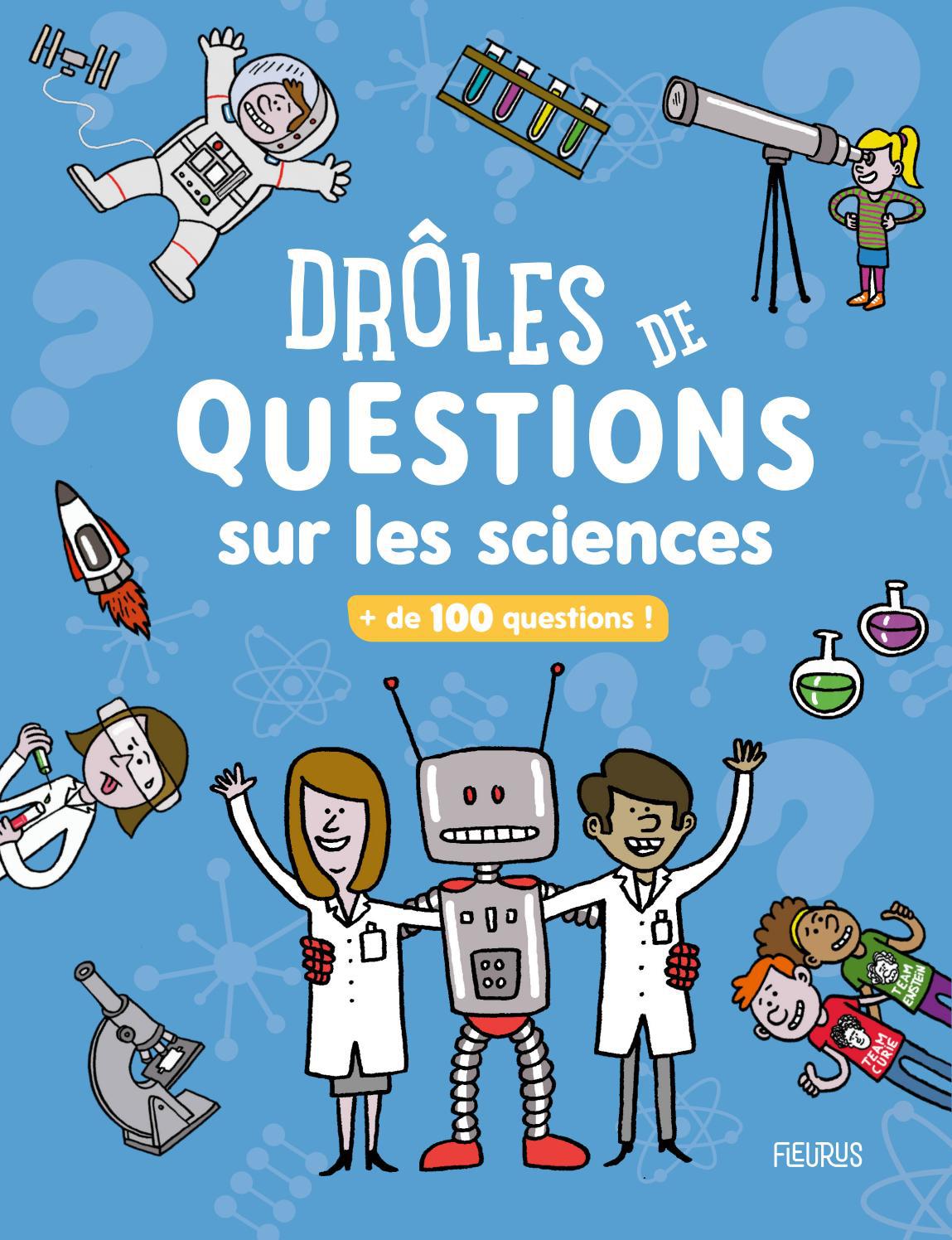 Drôles des questions sur les sciences by Fleurus Editions - Issuu