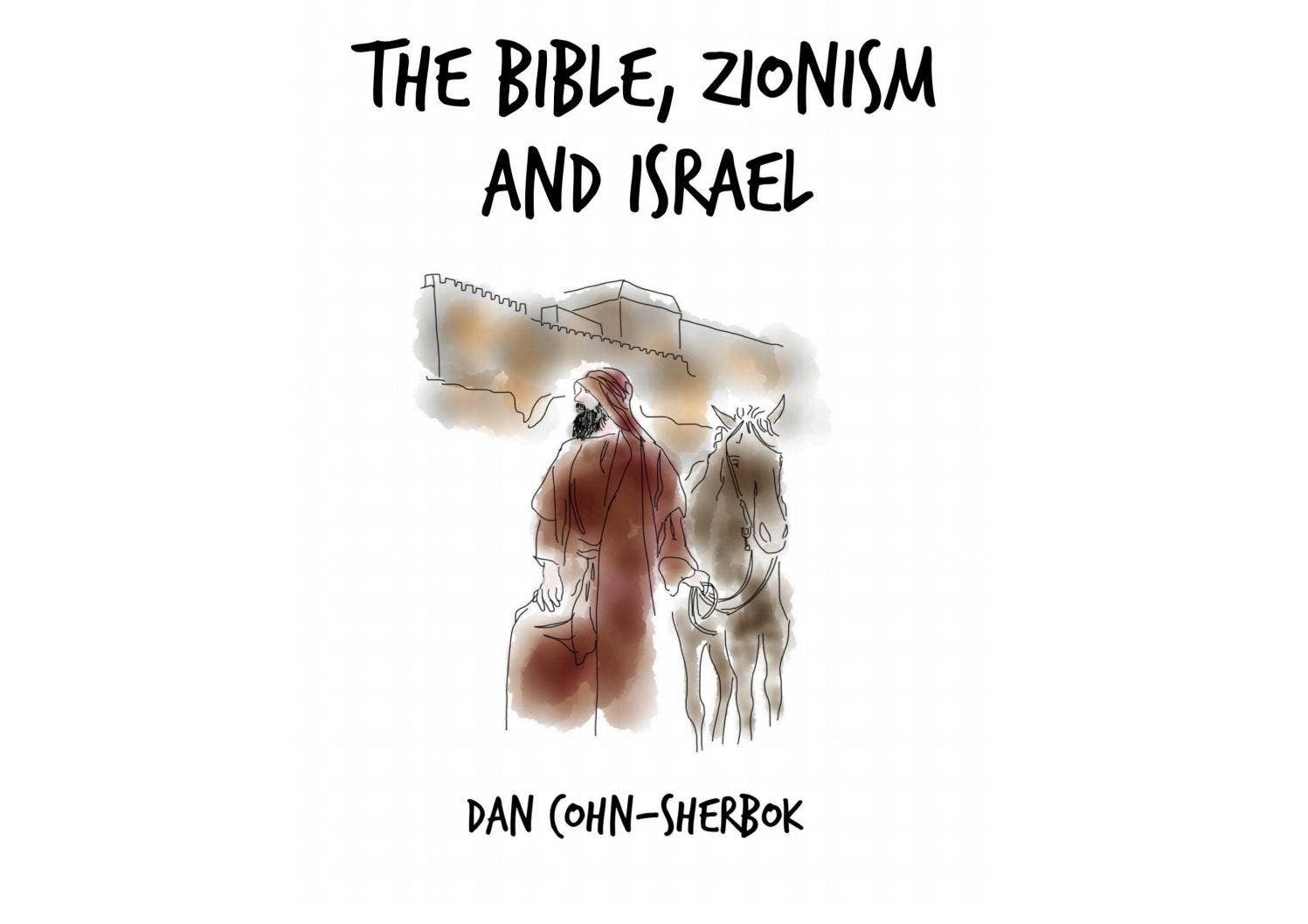 The Bible, Zionism and Israel by Dan Cohn-Sherbok - Issuu