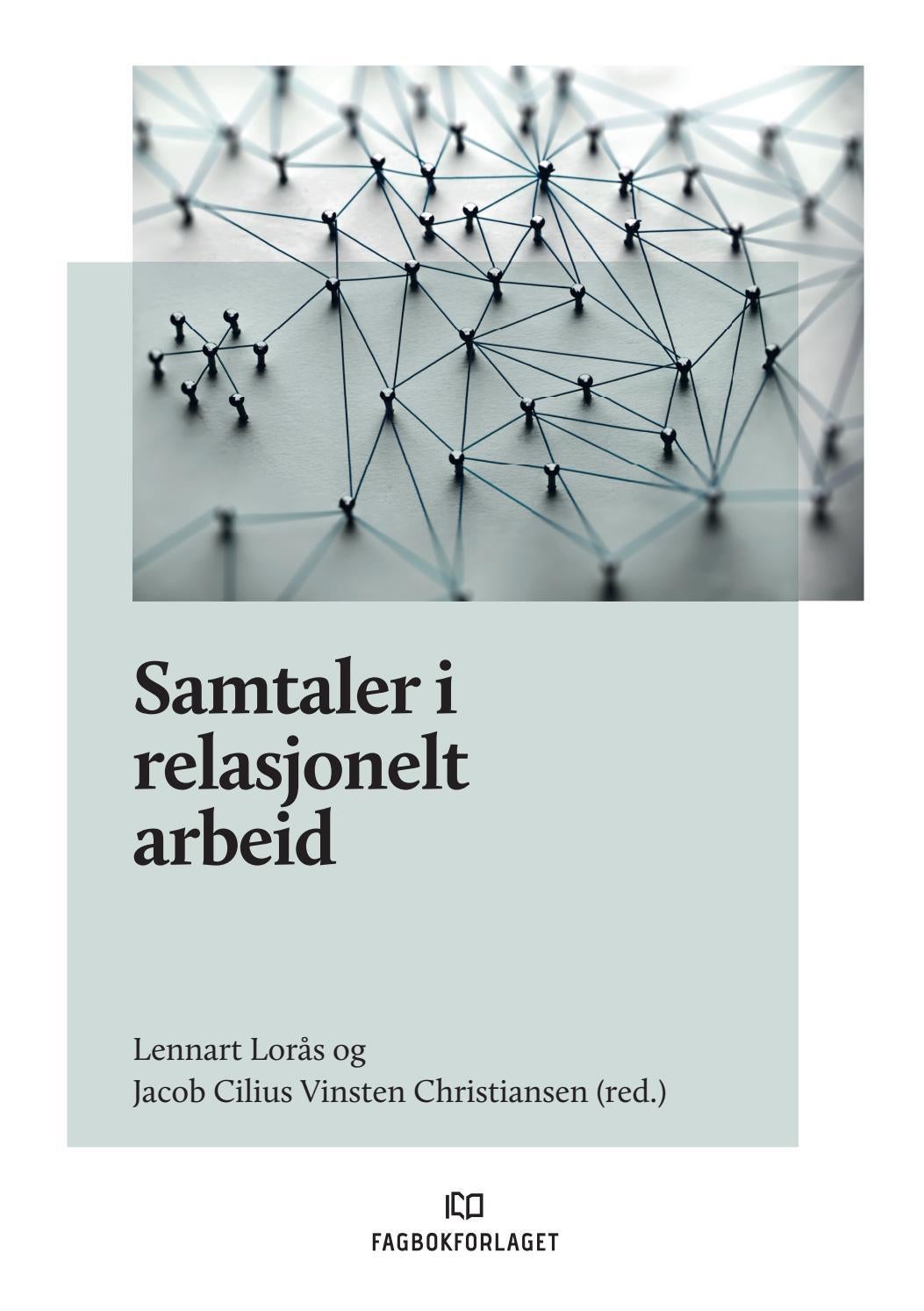 Samtaler i relasjonelt arbeid (9788245034905) by Fagbokforlaget - Issuu