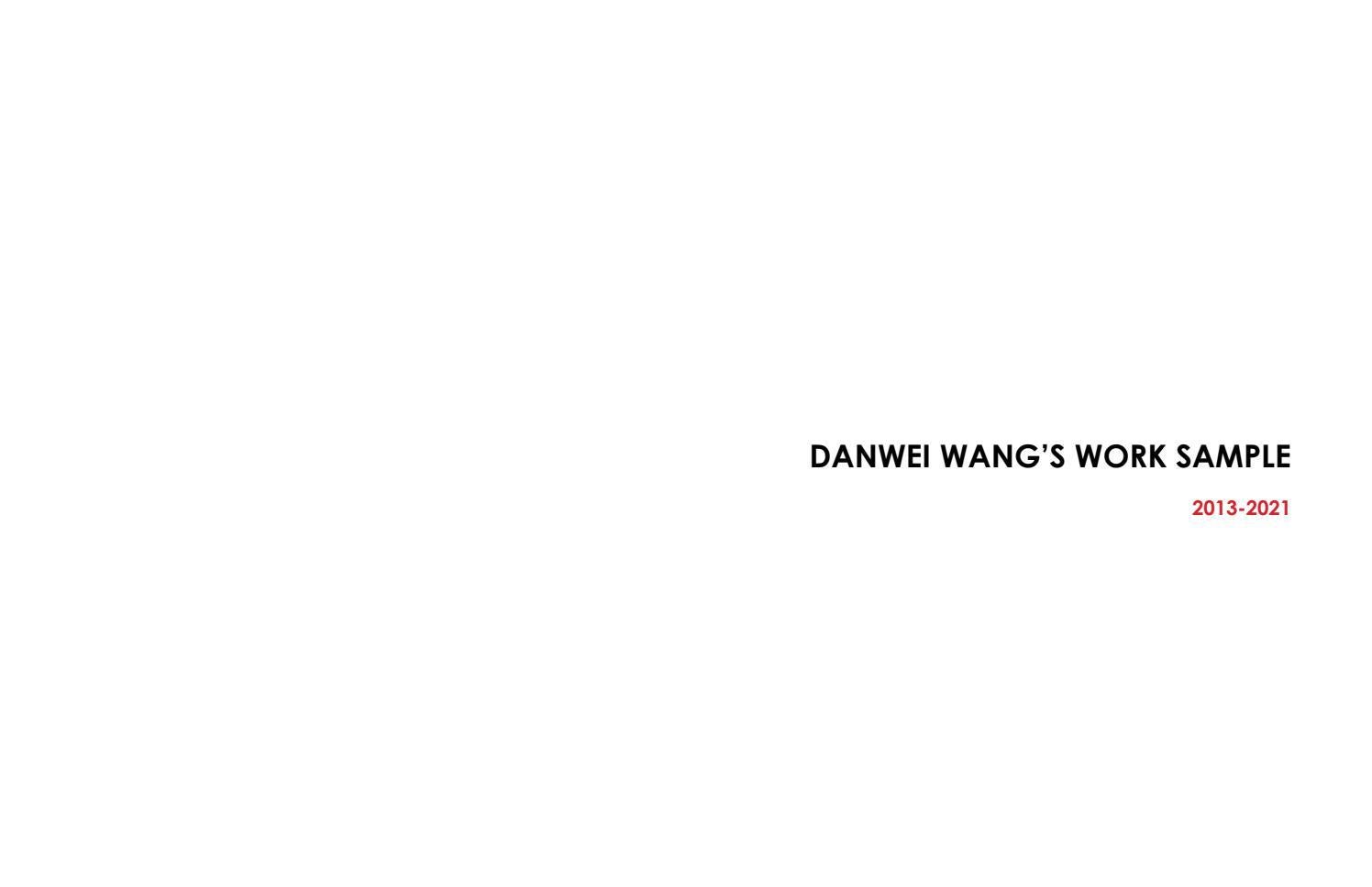 WORKSAMPLE 2013-2021 by Danwei Wang - Issuu