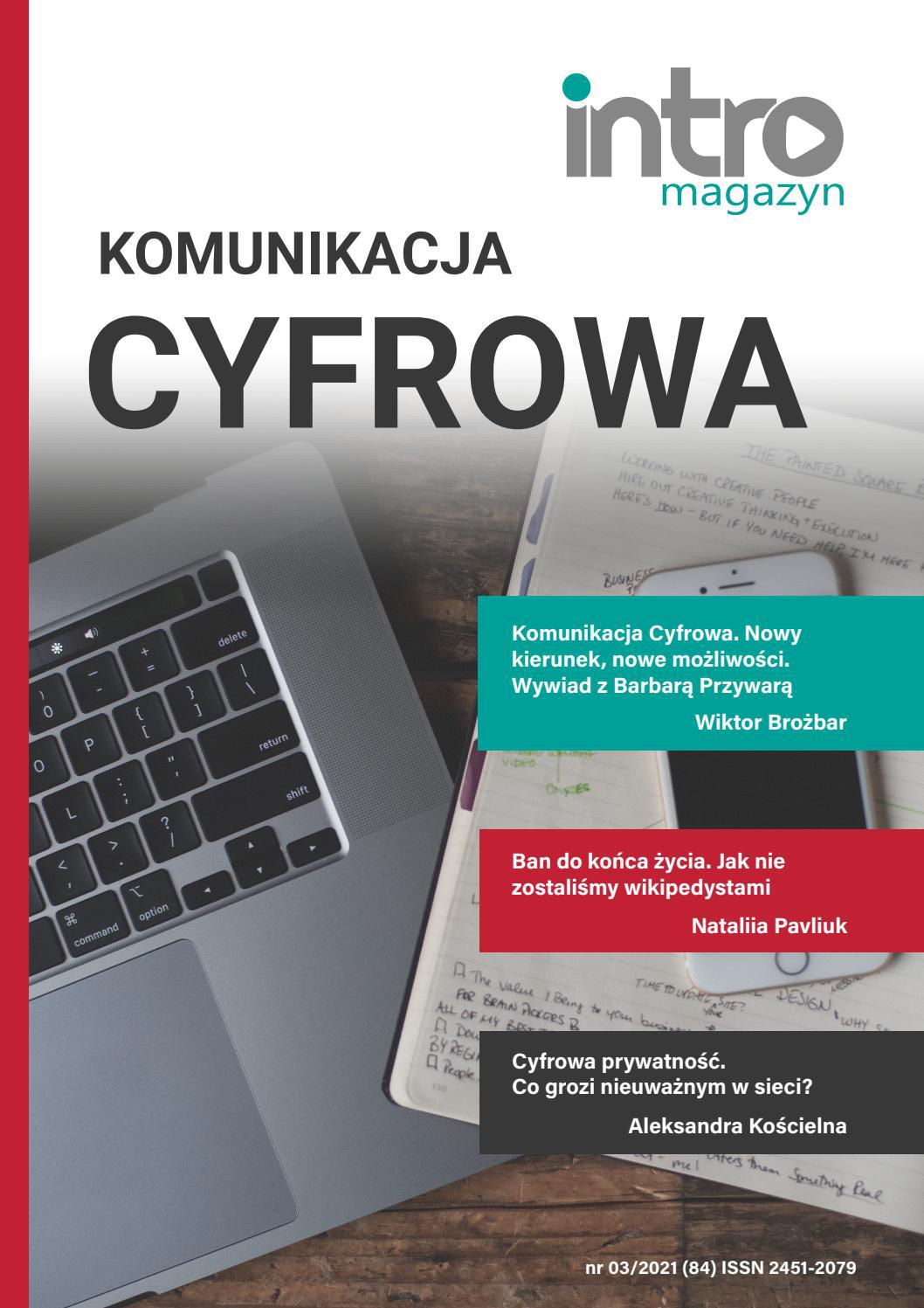Intro Magazyn 3/2021 (84) - Komunikacja cyfrowa by Intro Magazyn - Issuu