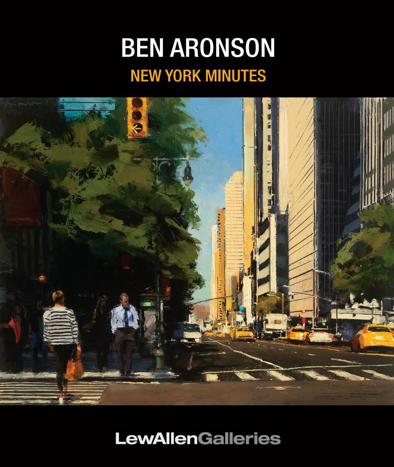 Ben Aronson: New York Minutes by LewAllen Galleries - Issuu
