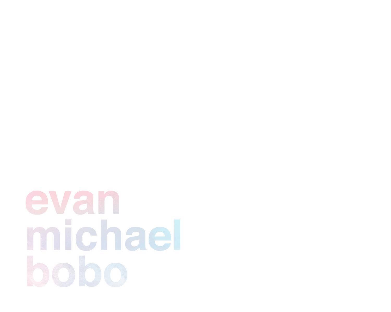 Evan Michael Bobo - Portfolio by evanmichaelbobo - Issuu