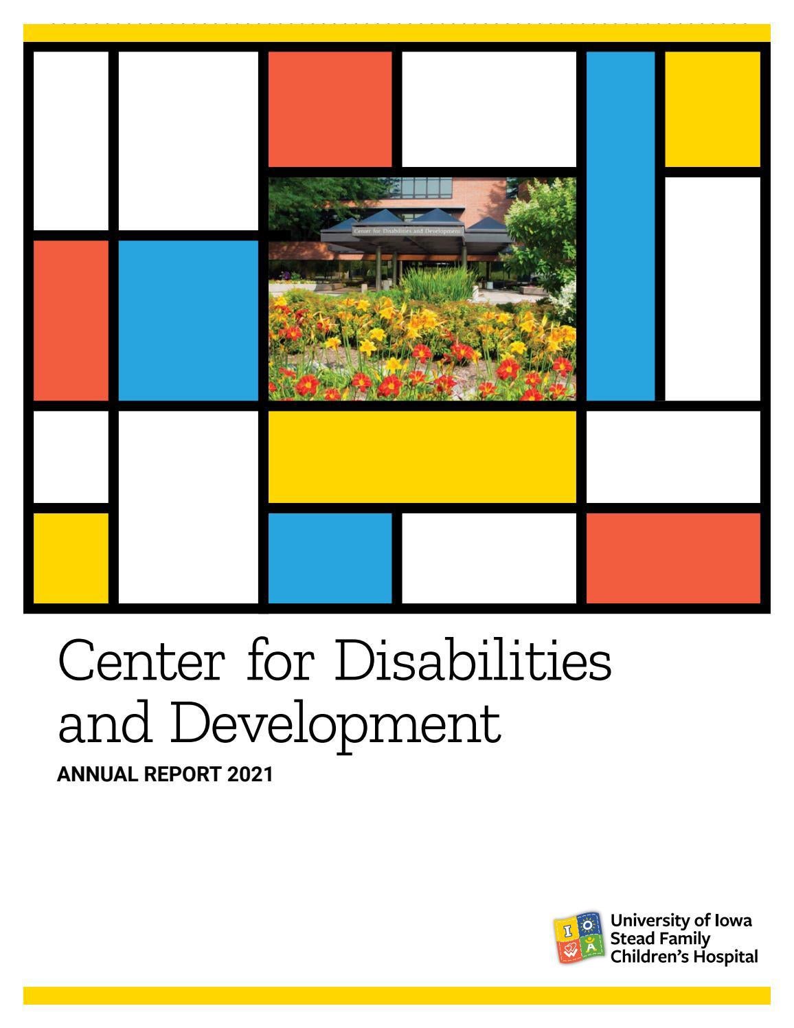 2021 Center for Disabilities and Development Annual Report by ...