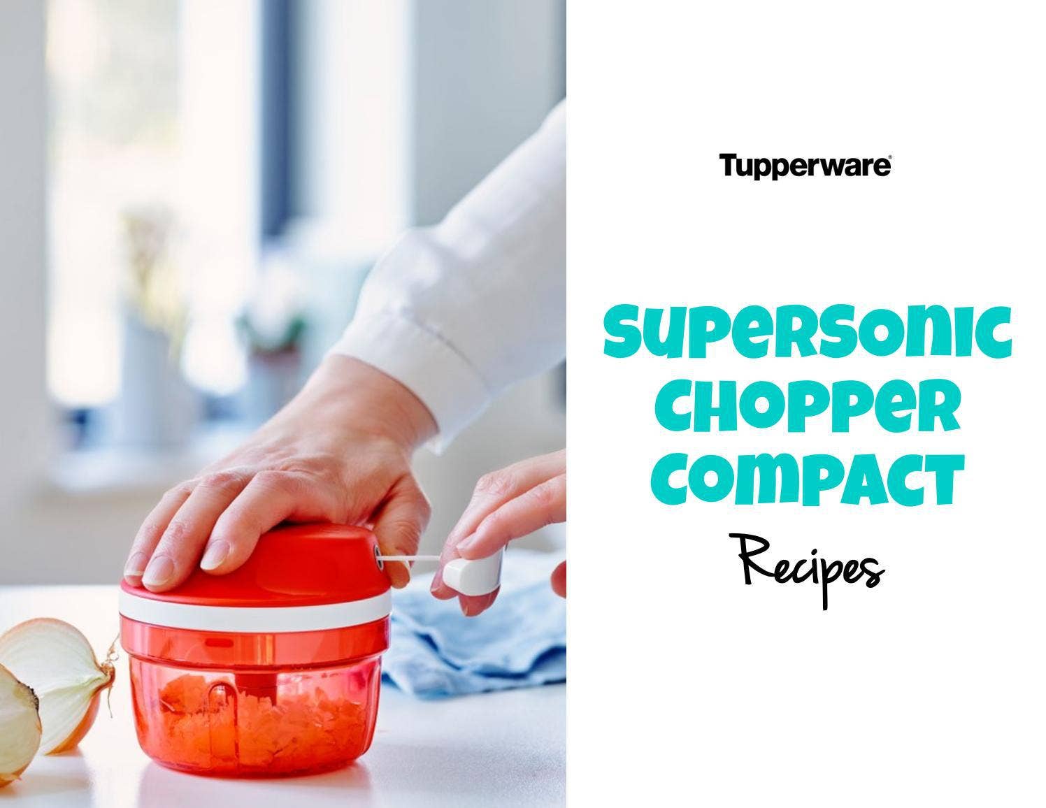 Tupperware SuperSonic Chopper Compact Recipes by TupperwareRecipes - Issuu