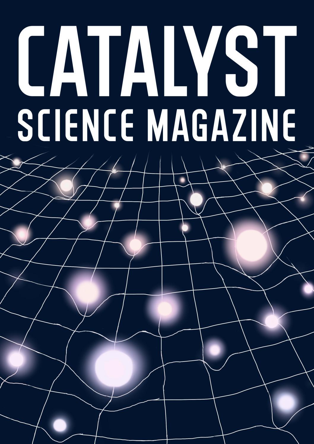 Volume 11 | Issue 1 by Catalyst Science Magazine - Issuu