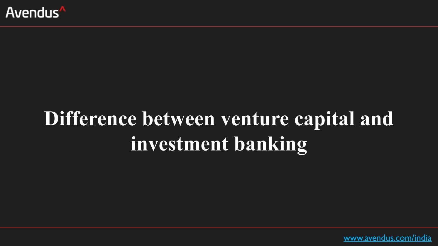Difference between venture capital and investment banking by ...