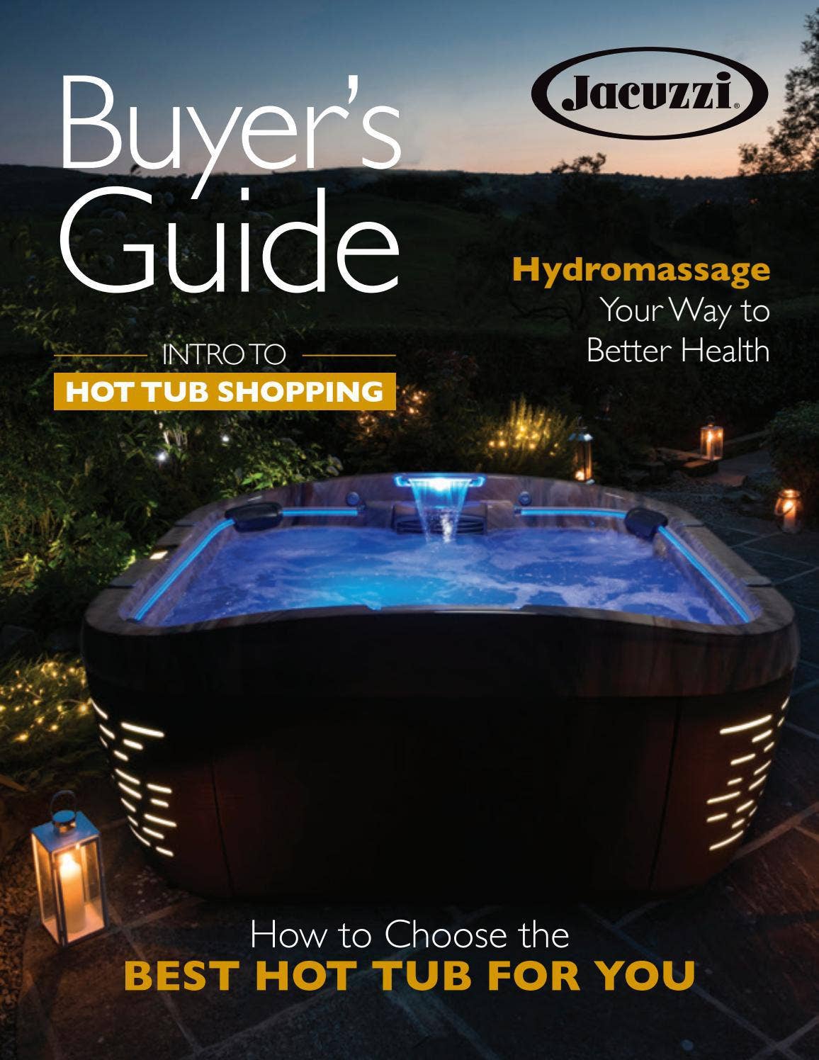 Jacuzzi® Hot Tub's Buyer's Guide by Jacuzzi® Official - Issuu
