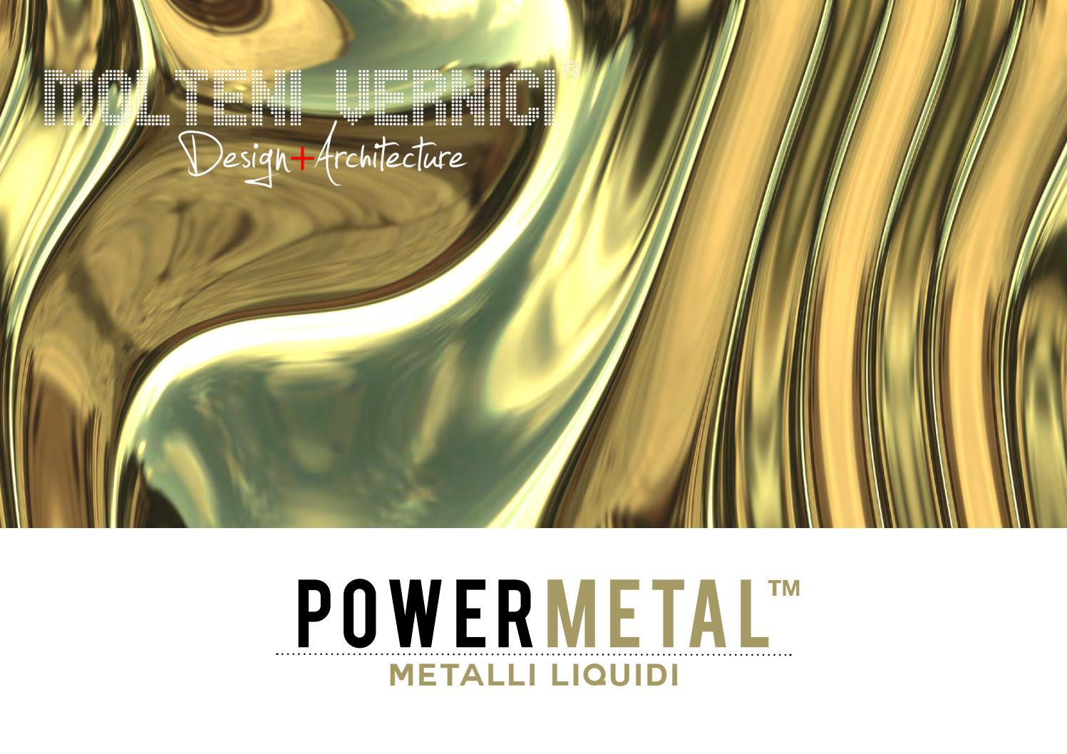 POWERMETAL Metalli Liquidi | by Molteni Vernici by MOLTENI VERNICI - Issuu