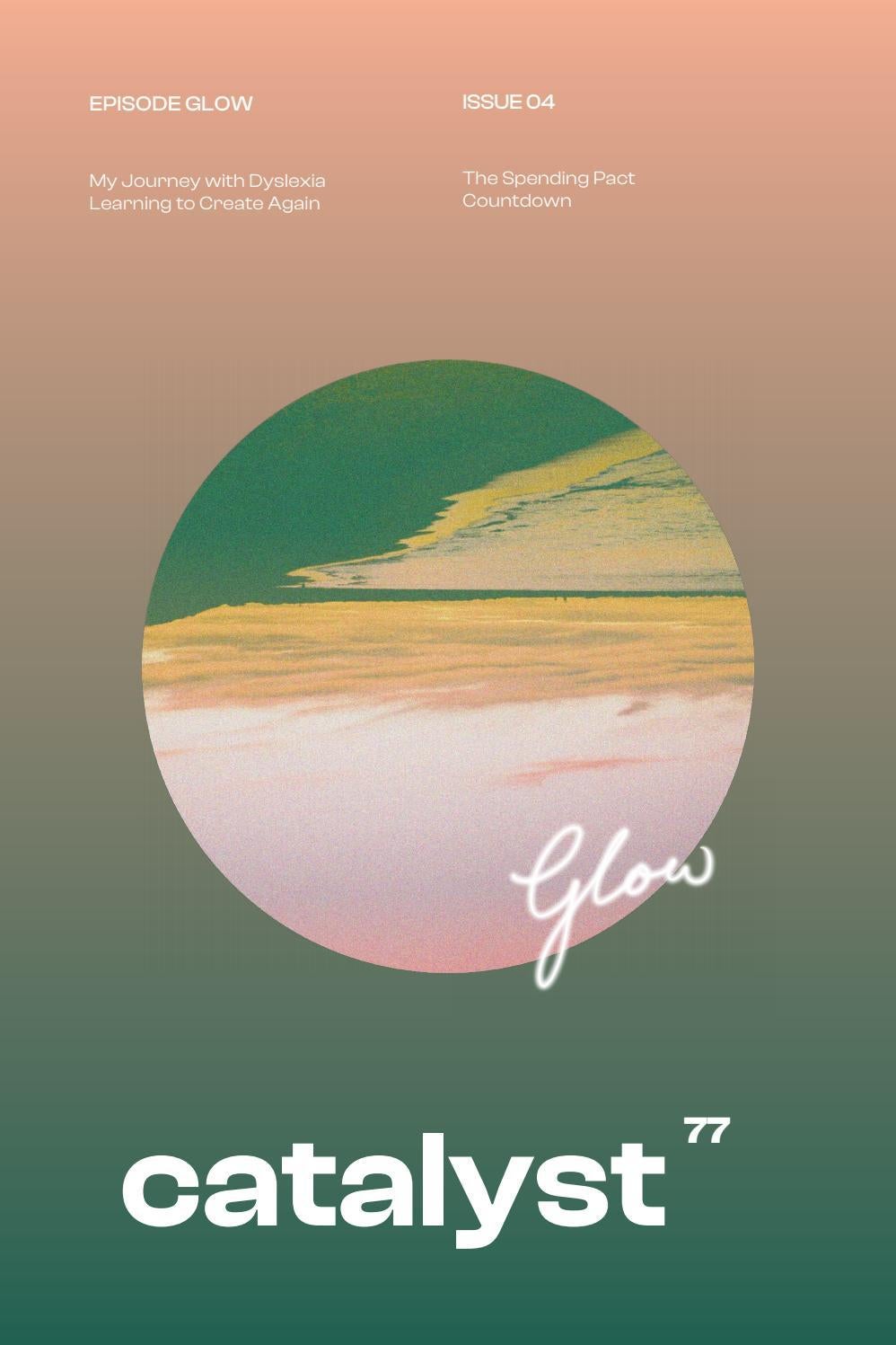 CATALYST: 'GLOW', Issue 4, Volume 77 by Catalyst Magazine - Issuu