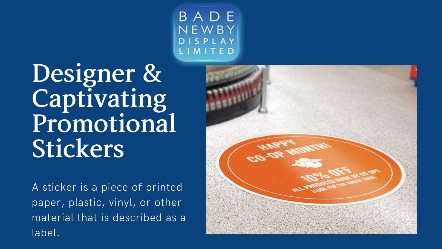 Designer & Captivating Promotional Stickers by Bade Newby Display - Issuu