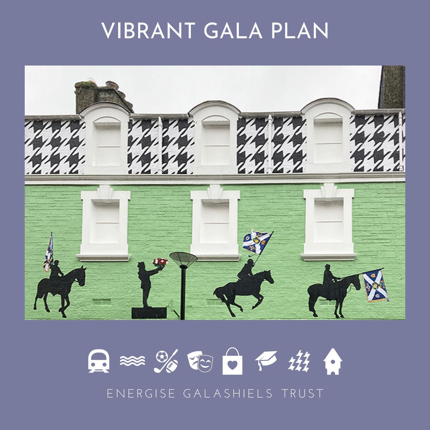 Vibrant Gala Plan by Energise Galashiels Trust - Issuu