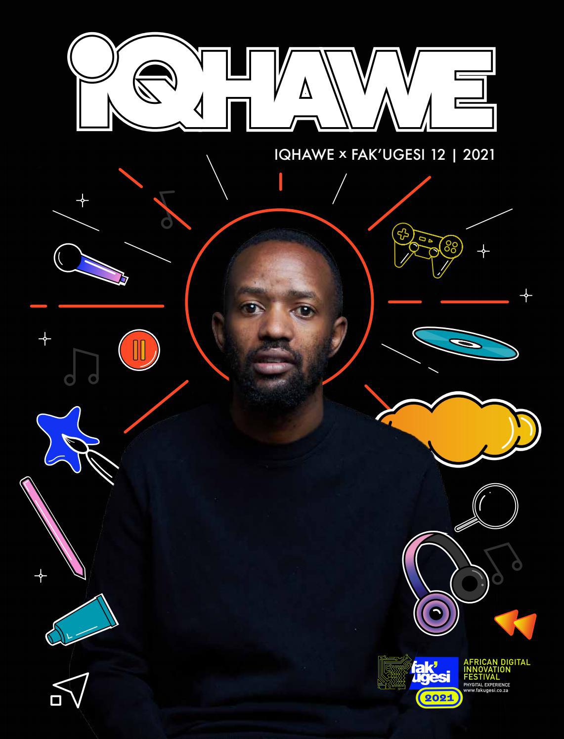 IQHAWE ISSUE 12: THE FAK'UGESI 2021 ISSUE by IQHAWE MAGAZINE - Issuu