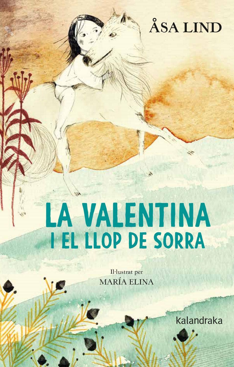 La Valentina i el llop de sorra Cat - Åsa Lind / María Elina by kalandraka.com - Issuu