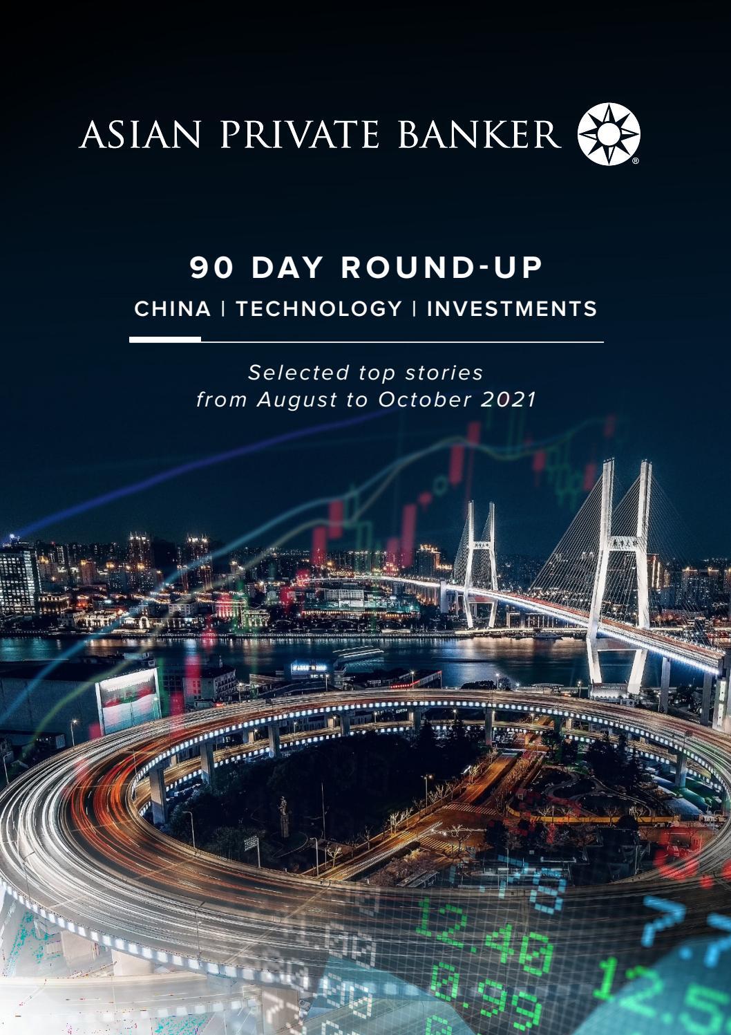90 Day Round-Up (August - October 2021) by Asian Private Banker - Issuu
