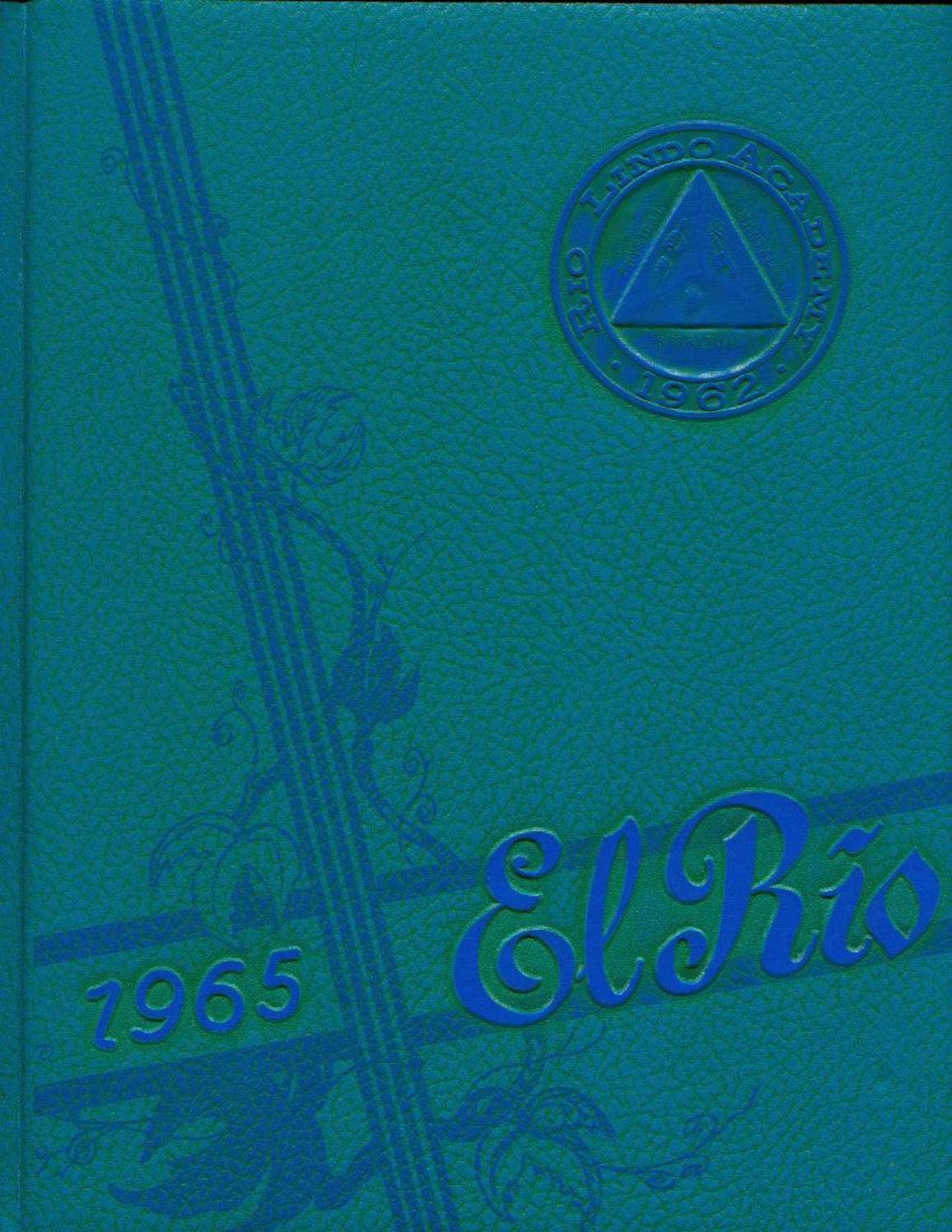 Yearbook 1965 by Rio Lindo Adventist Academy - Issuu