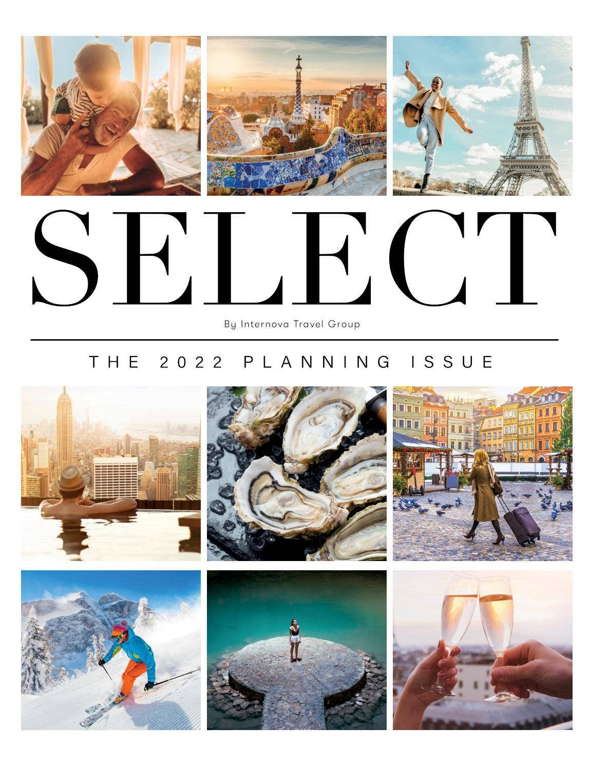SELECT - THE 2022 PLANNING ISSUE by Internova Travel Group - Issuu