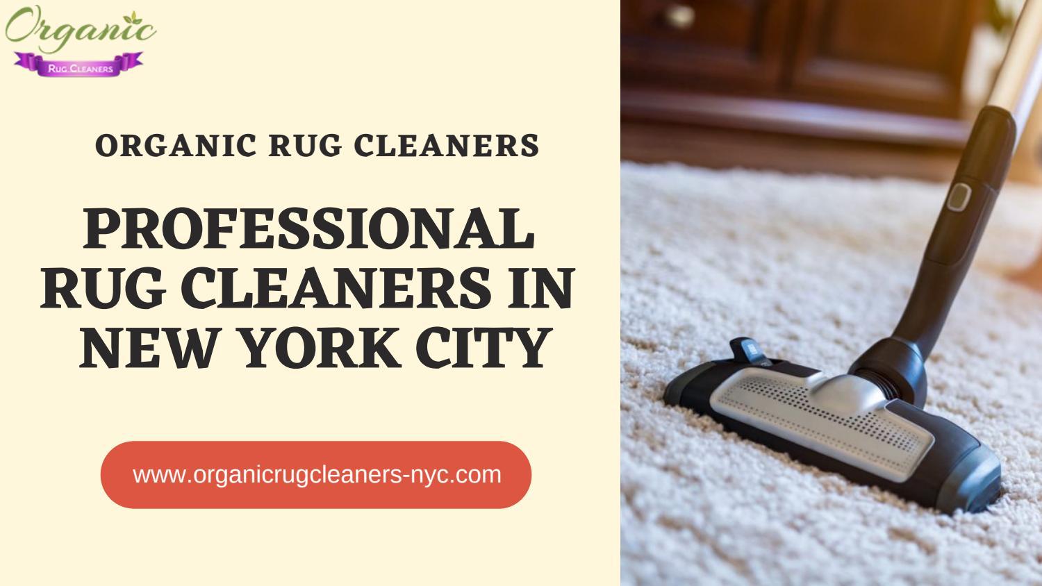 Certified Rug Cleaning NYC Service by Organic Rug Cleaners - Issuu