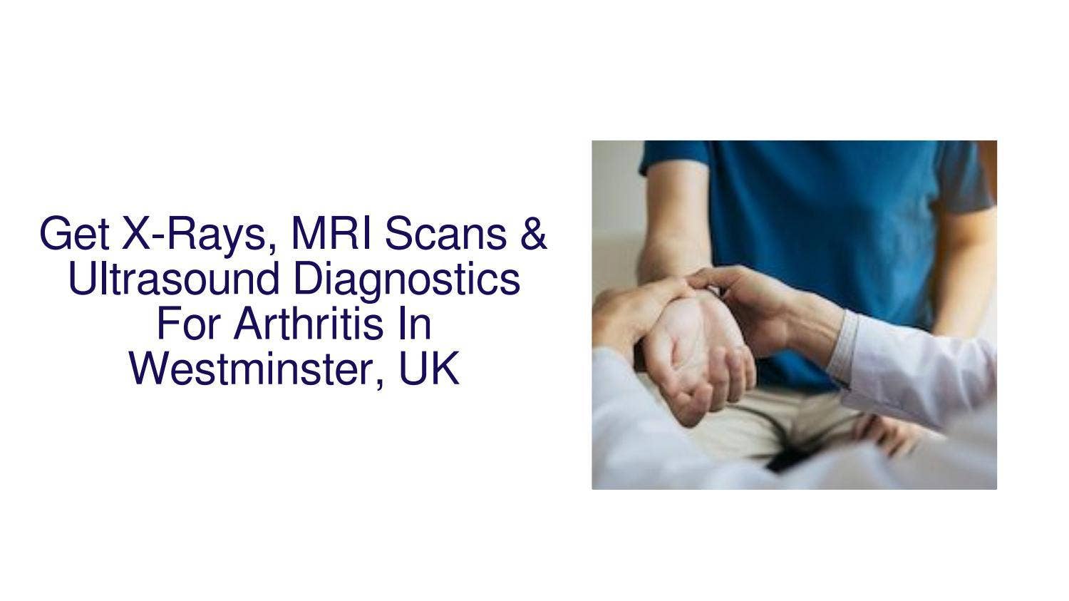 Get X-Rays, MRI Scans & Ultrasound Diagnostics For Arthritis In ...