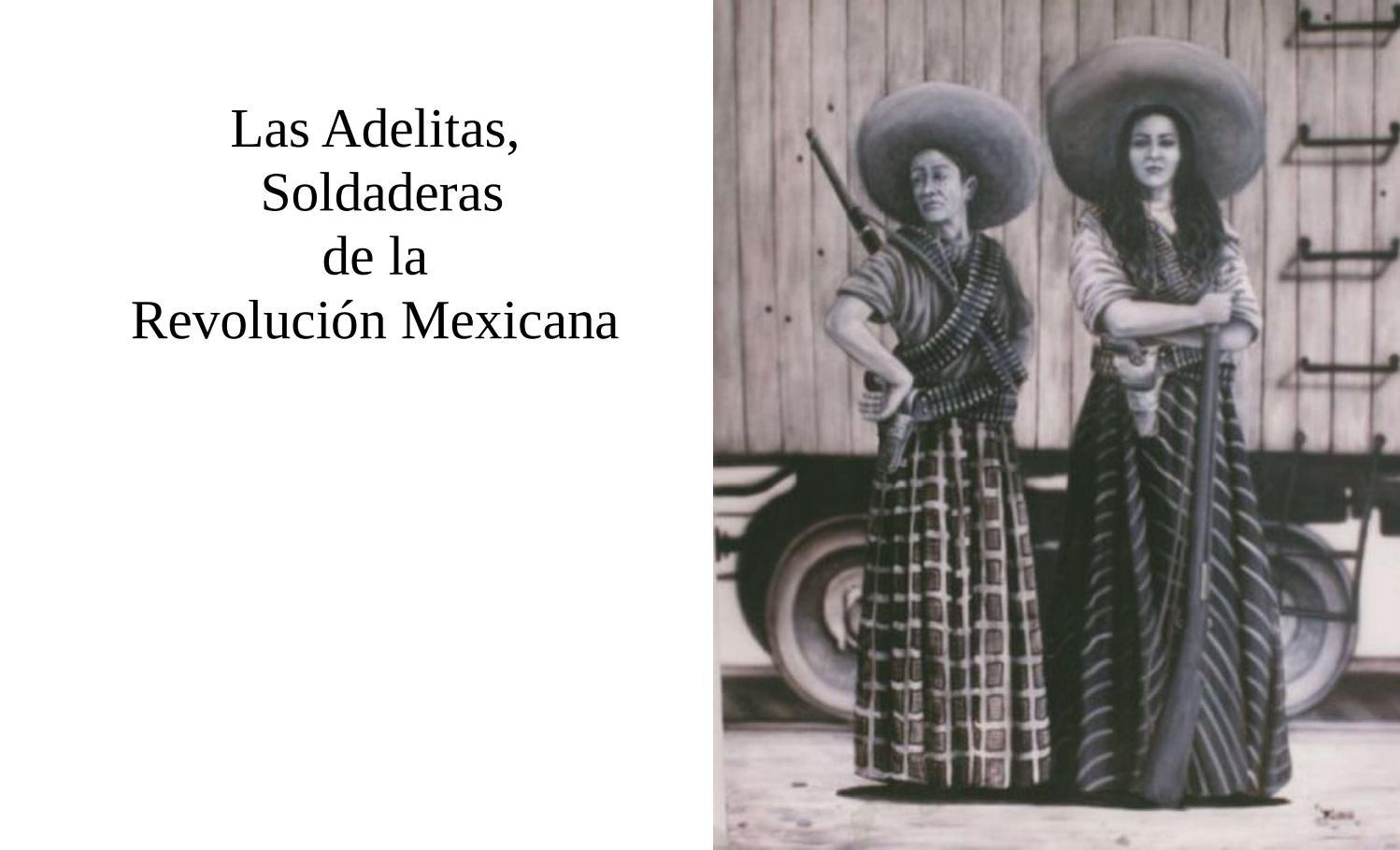 Adelitas, Soldaderas de la Revolución by Marisa Mimenza - Issuu