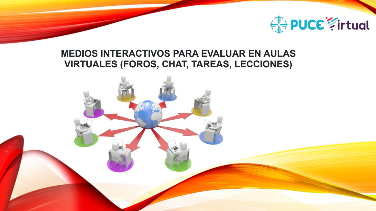 Medios interactivos para evaluar en aulas virtuales (foros, chat ...