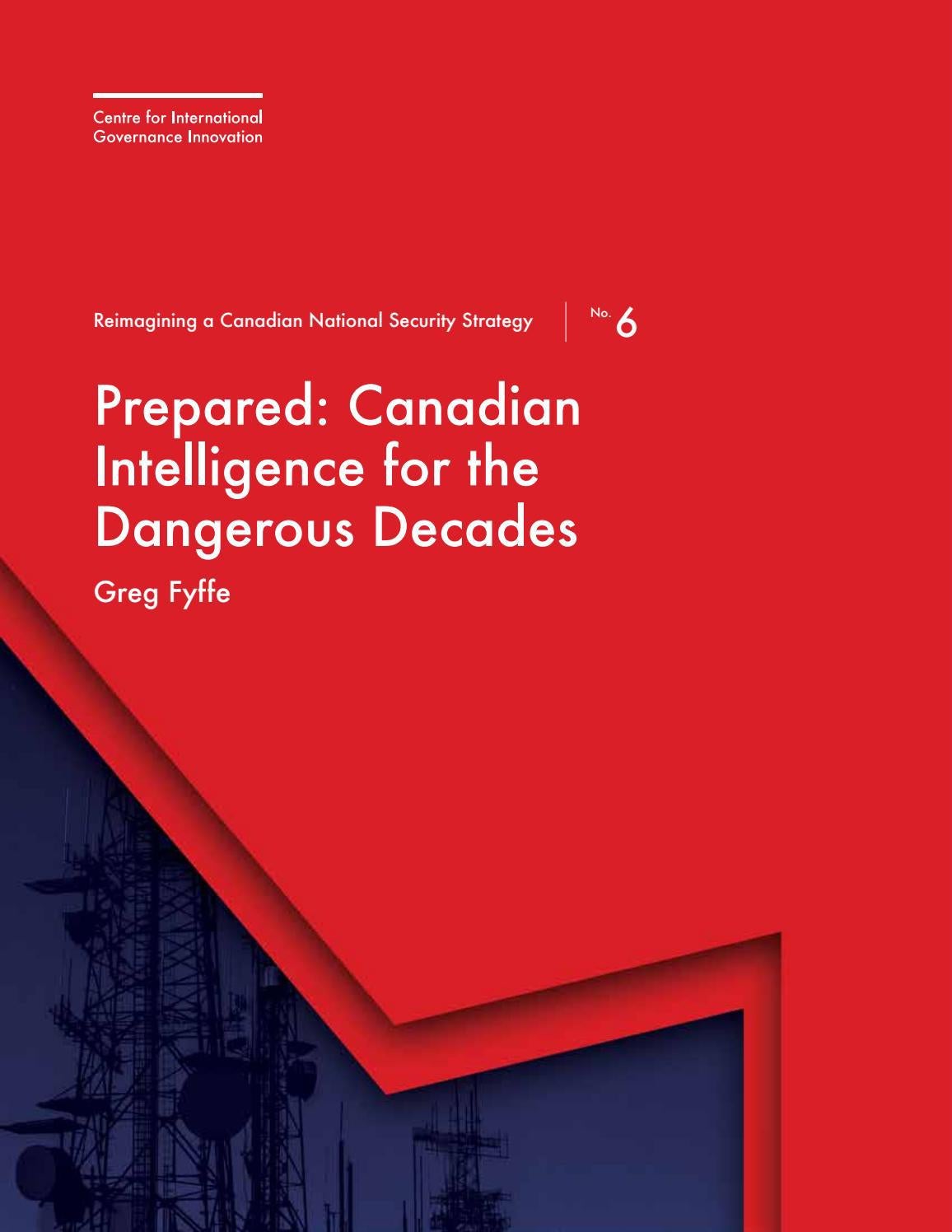 Prepared: Canadian Intelligence for the Dangerous Decades by Centre for ...