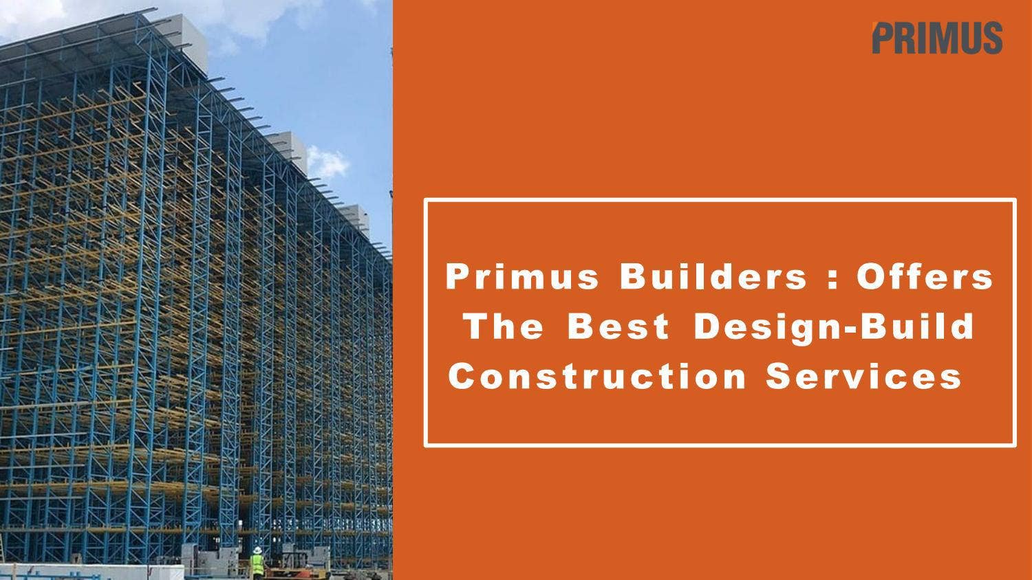 Primus Builders: Offering Design- Build Construction Services by Primus ...