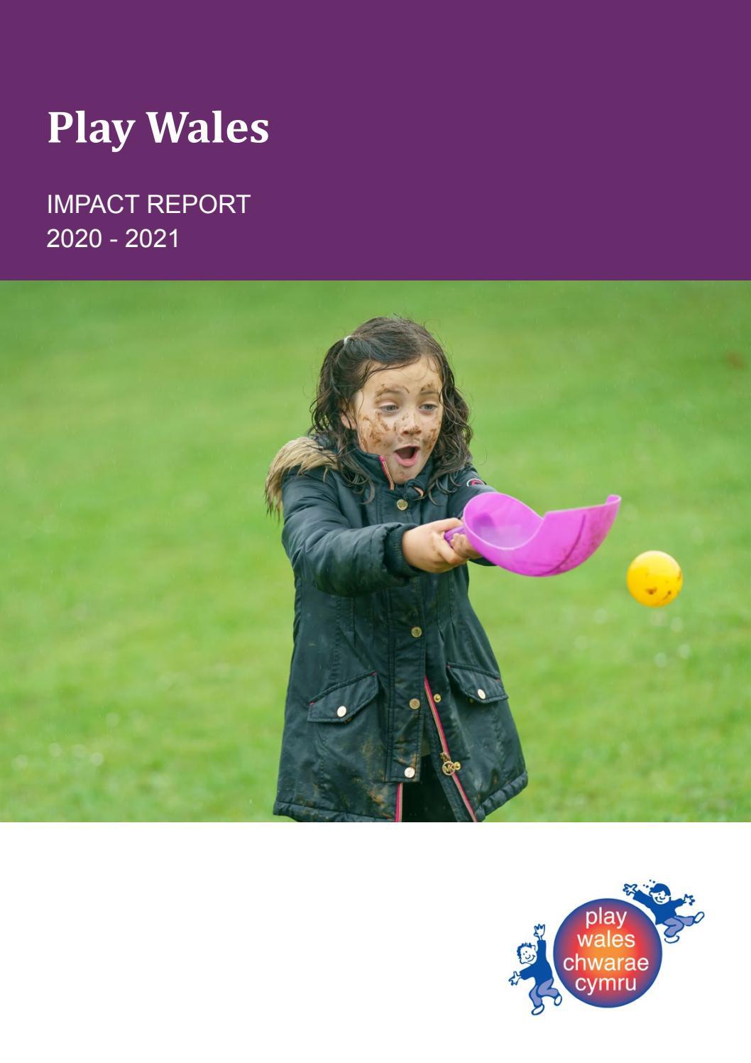 Play Wales Impact Report 2020-2021 by Play Wales - Issuu