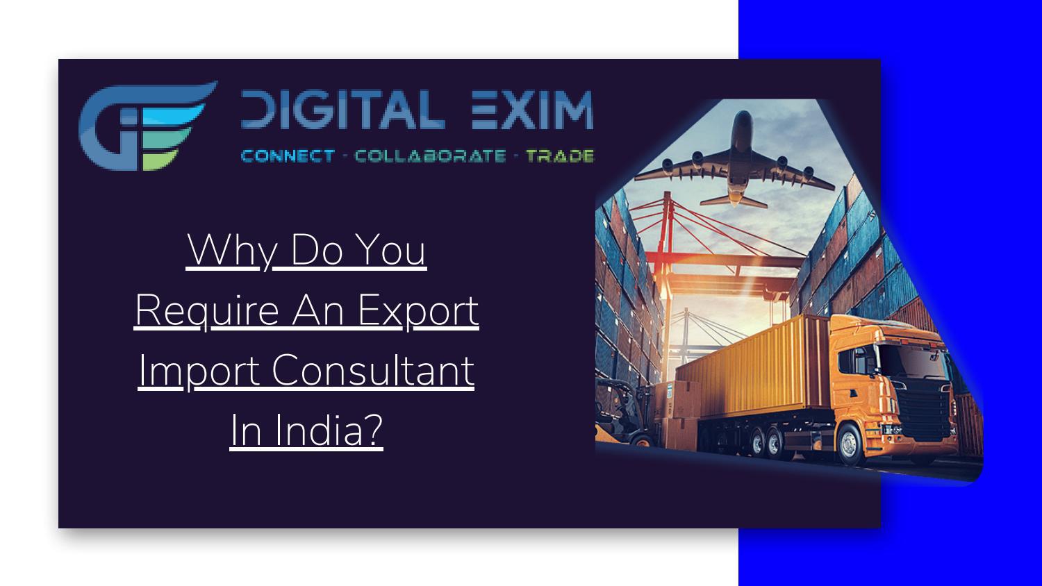 Why Do You Require An Export Import Consultant In India by ...