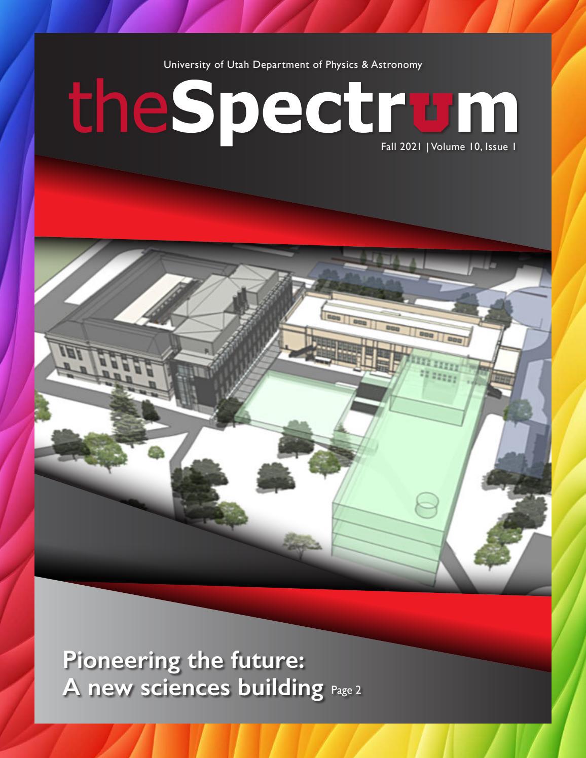 The Spectrum - Fall 2021 by University of Utah - College of Science - Issuu
