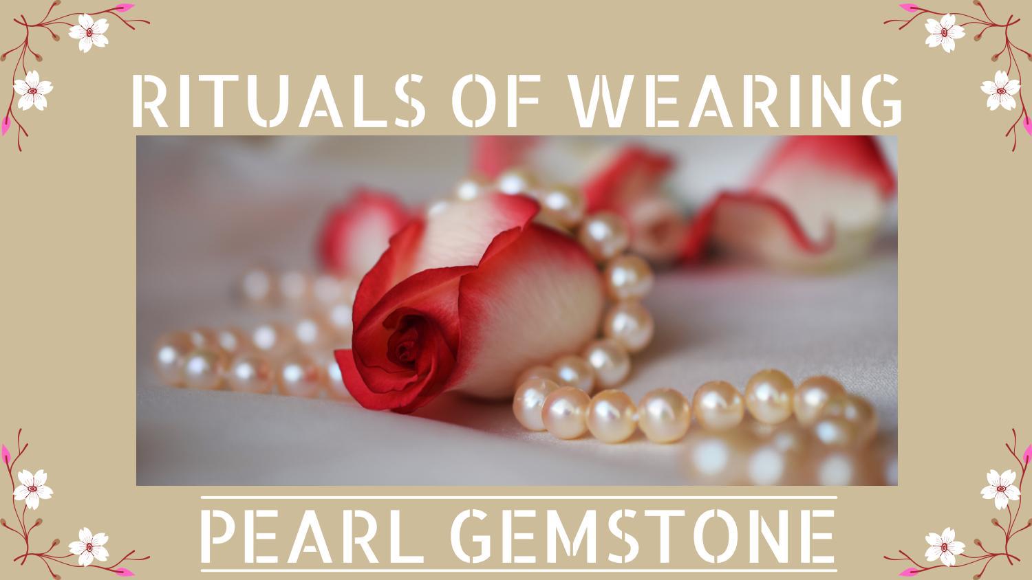 Rituals of Wearing Pearl Gemstone (Moti Stone) by Pearl123 - Issuu