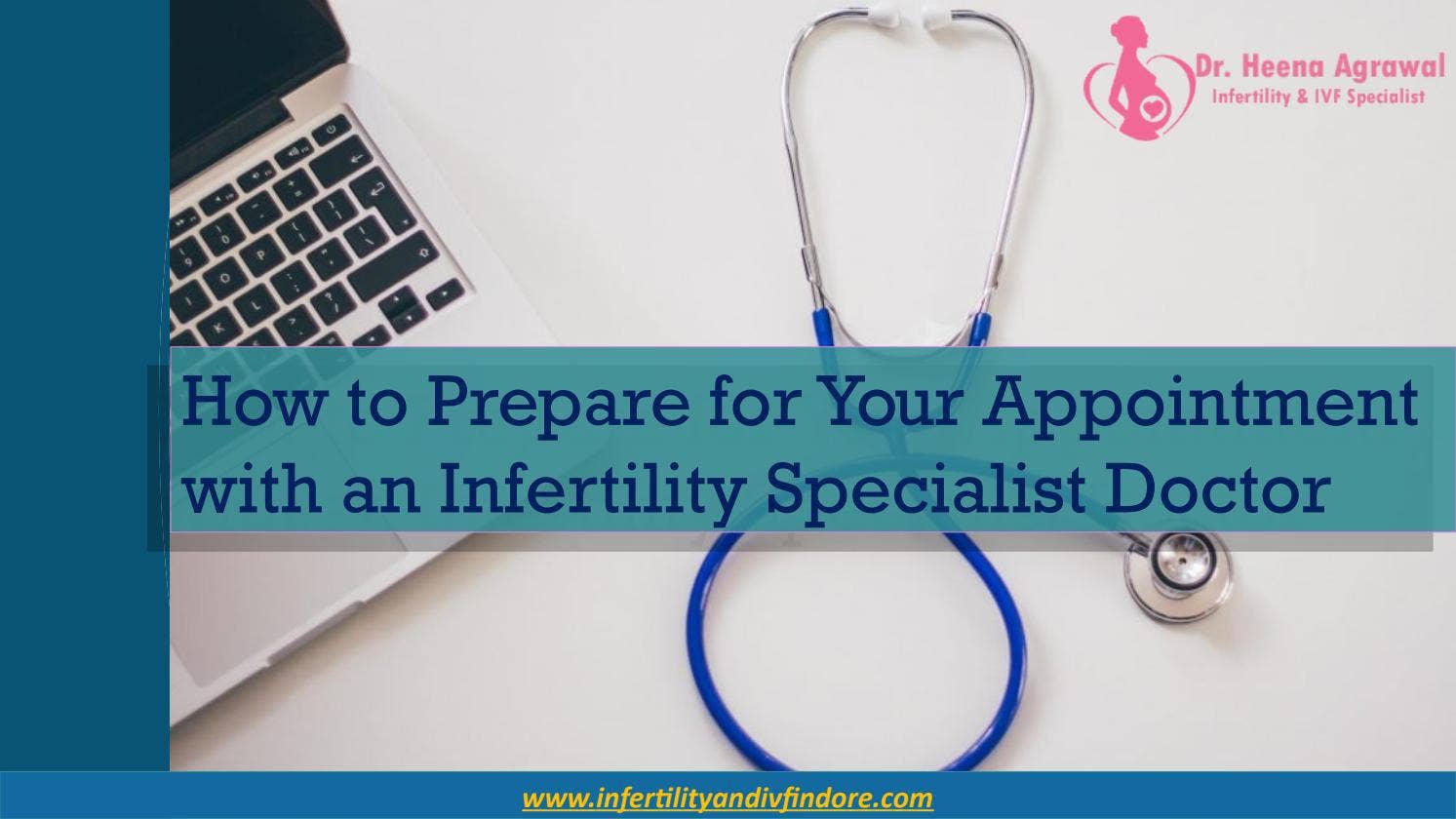 How to Prepare for Your Appointment with an Infertility Specialist ...