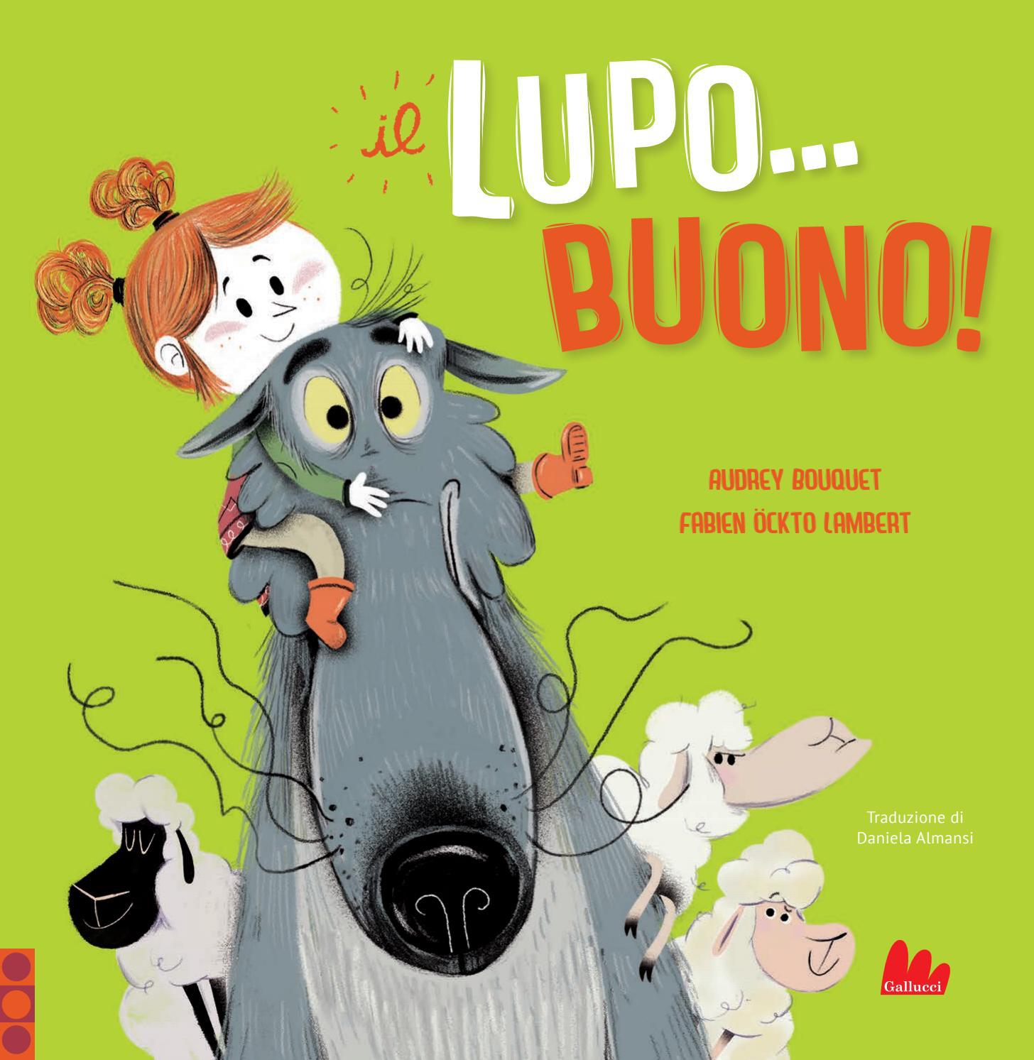 Il lupo... buono! by Carlo Gallucci editore Srl - Issuu