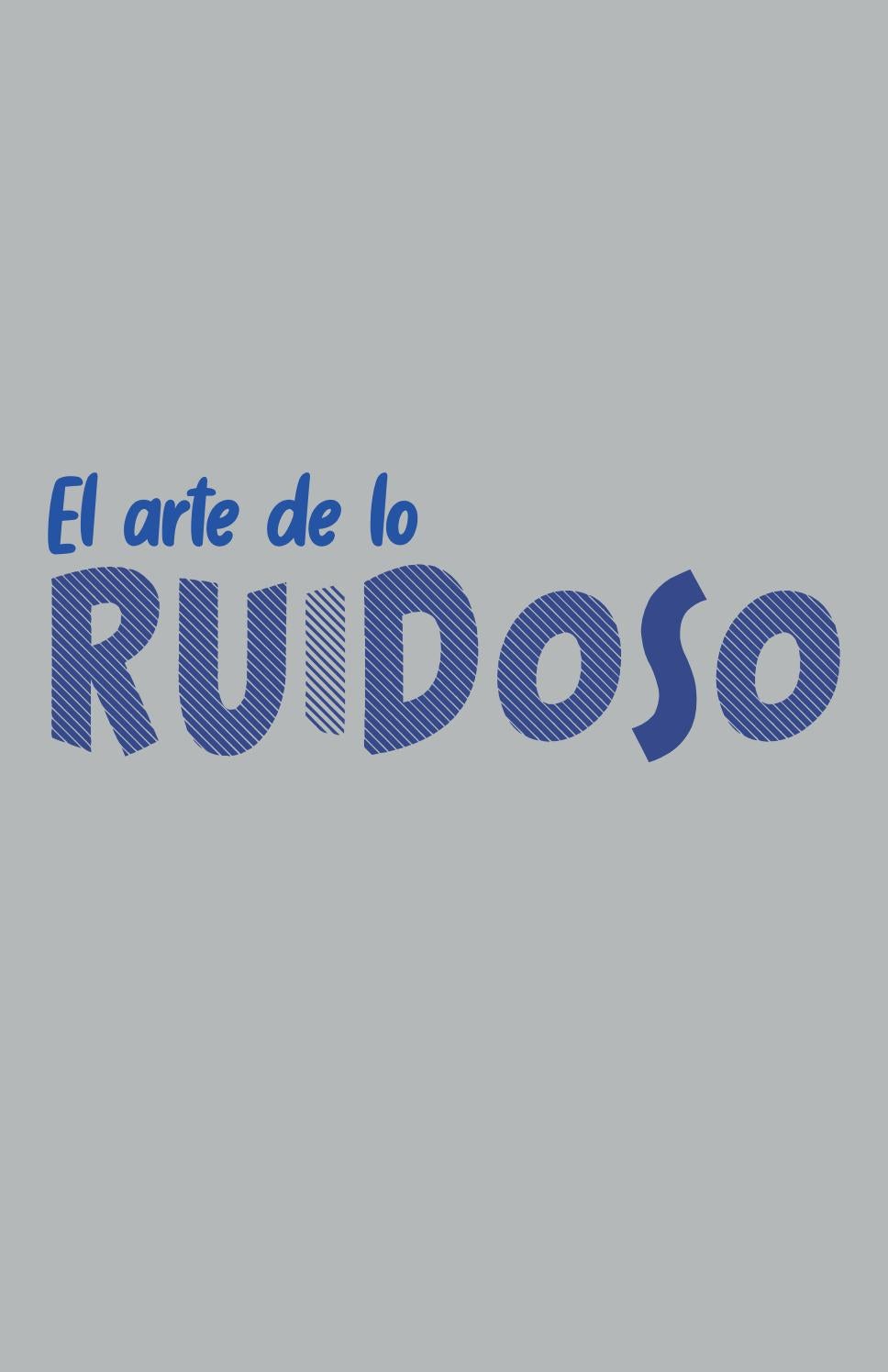 El arte de lo ruidoso by sofyjulez - Issuu