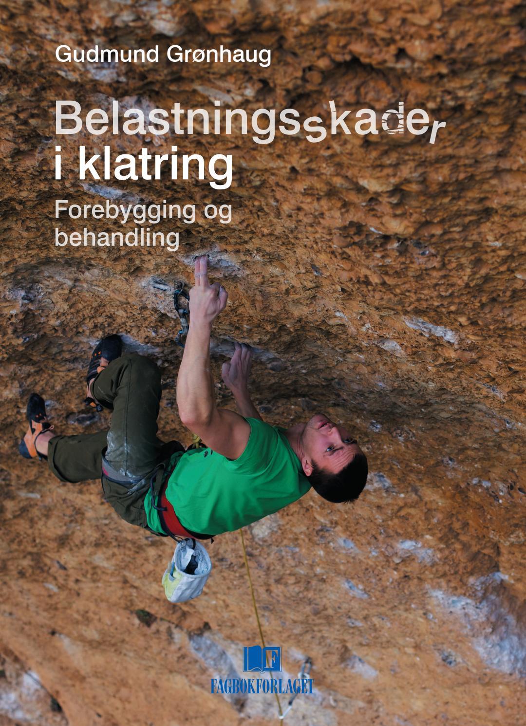 Belastningsskader i klatring (9788245016727) by Fagbokforlaget - Issuu