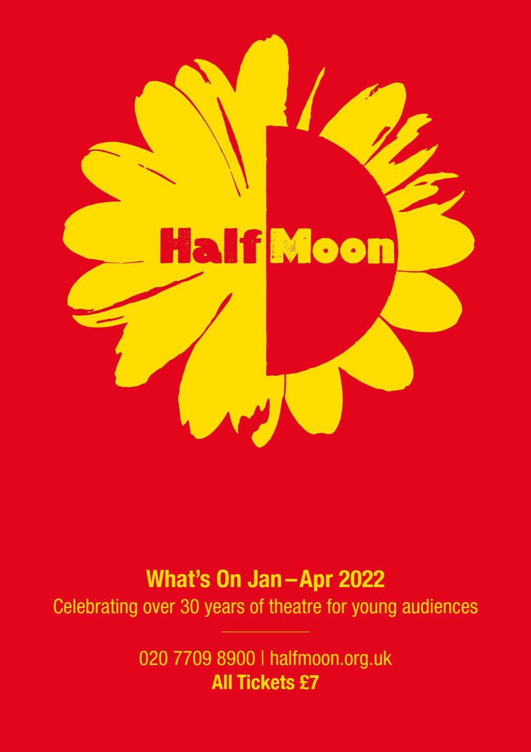 Half Moon Spring Brochure 2022 by Half Moon Theatre - Issuu