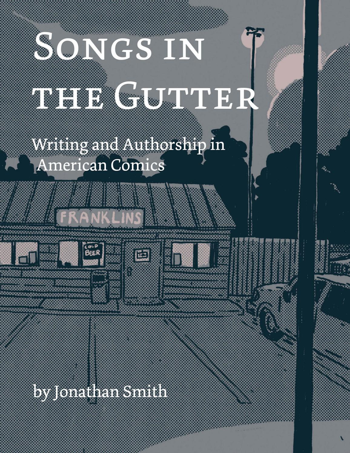 Songs in the Gutter: Writing and Authorship in American Comics by Sam ...