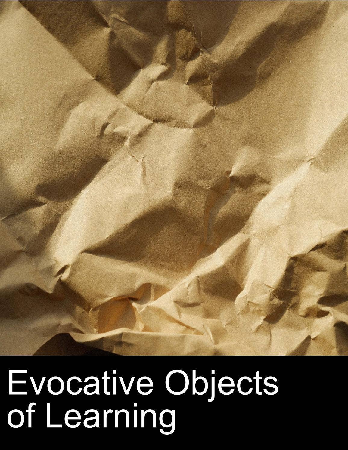 Evocative Objects of Learning by Jen Gilbert - Issuu