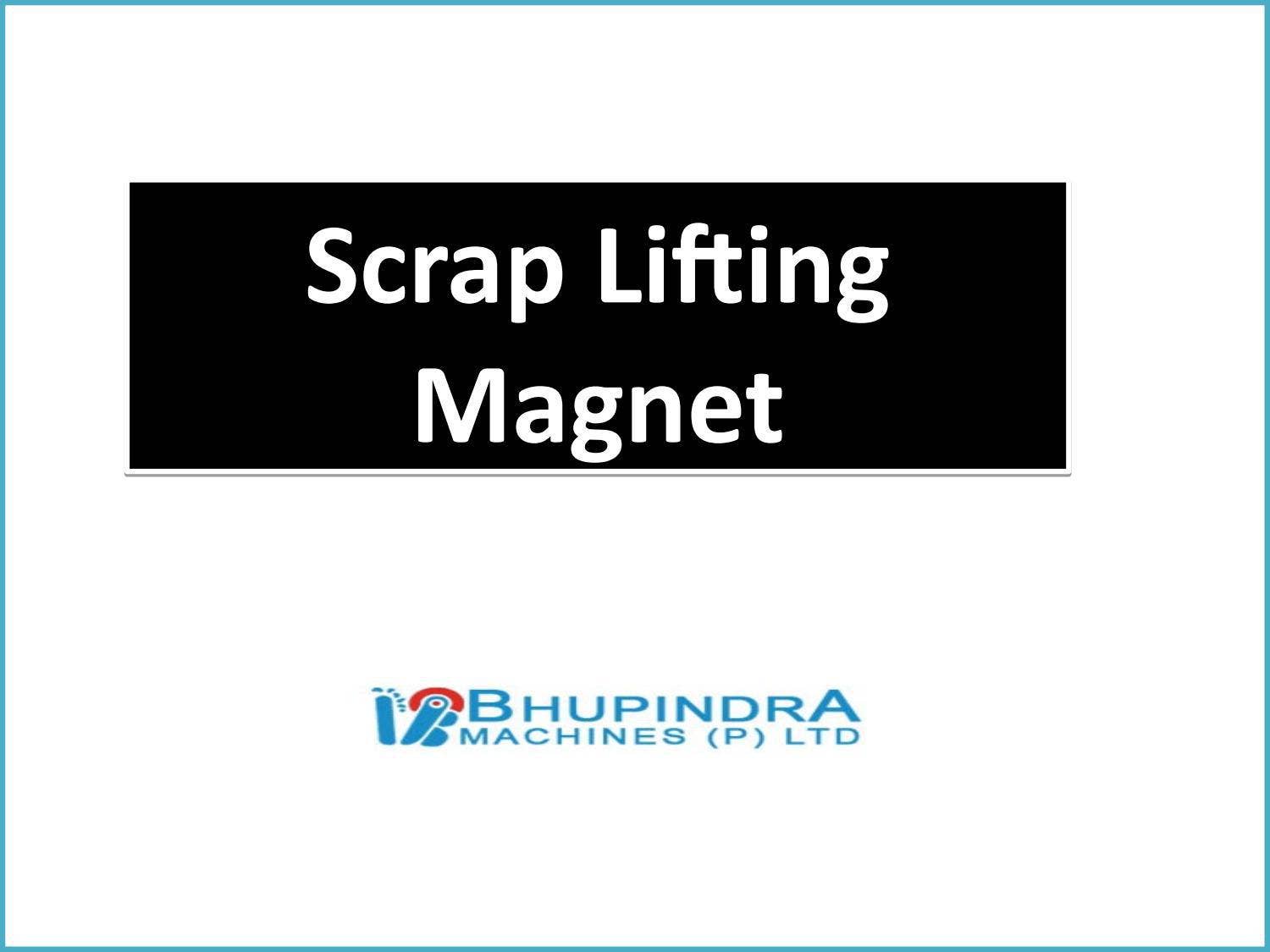 Scrap Lifting Magnet | Scrap Handling Magnet by Bhupindra Machines - Issuu