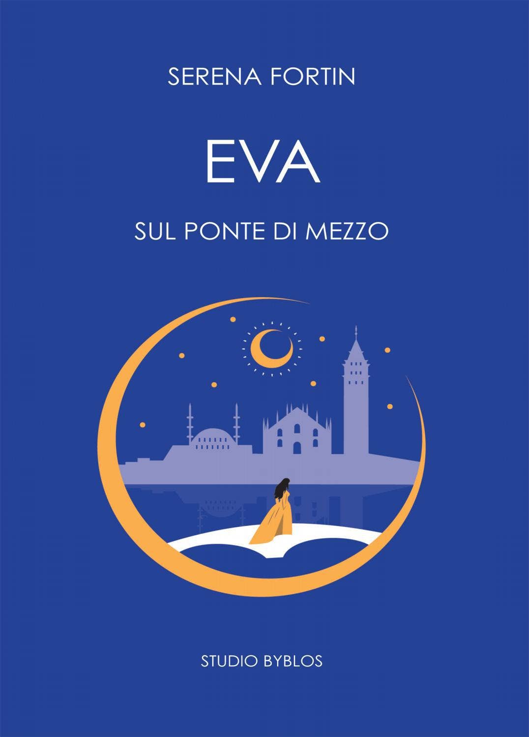 SERENA FORTIN - EVA SUL PONTE DI MEZZO by studiobyblos - Issuu